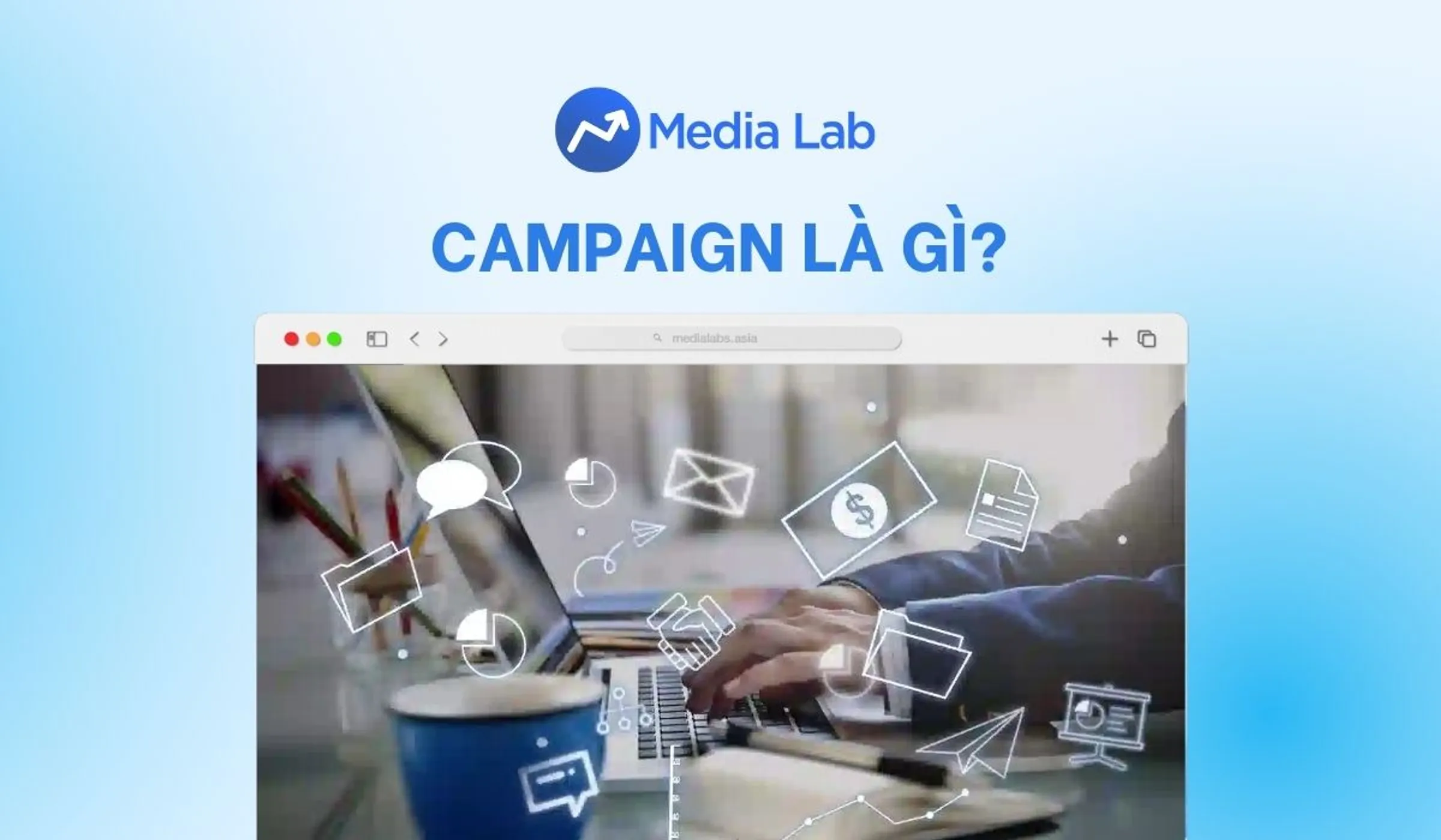 Campaign là gì? Quy trình xây dựng chiến dịch Marketing hiệu quả
