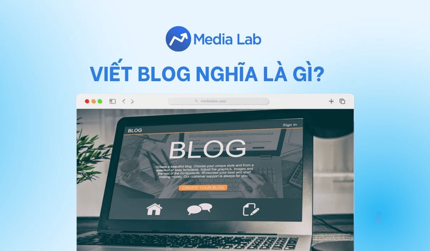 Blog nghĩa là gì? Hướng dẫn cấu trúc cách viết Blog đơn giản